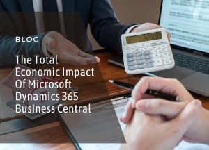 The Total Economic Impact Of Microsoft Dynamics 365 Business Central ...